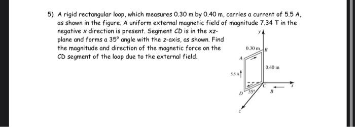 Solved 5) A rigid rectangular loop, which measures 0.30 m by | Chegg.com