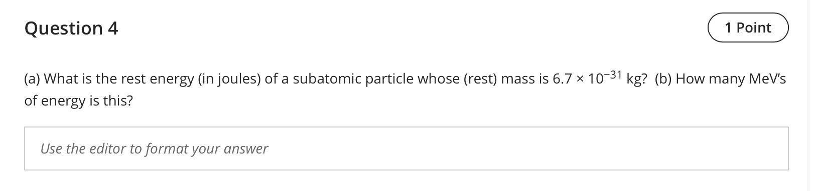 Solved Question 41 ﻿Point(a) ﻿What is the rest energy (in | Chegg.com