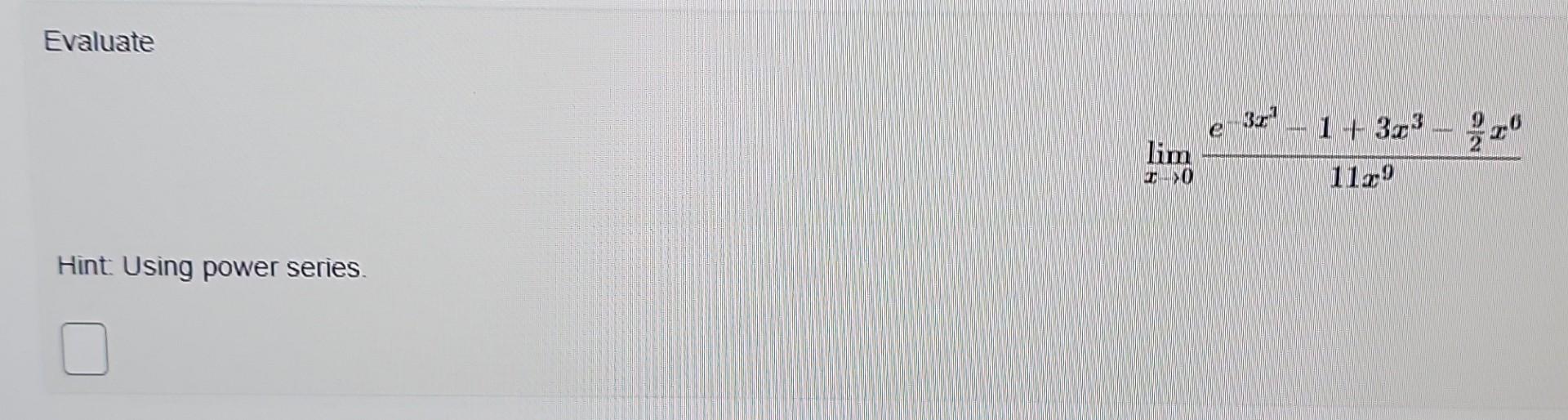 Solved Evaluate Hint: Using power series. | Chegg.com