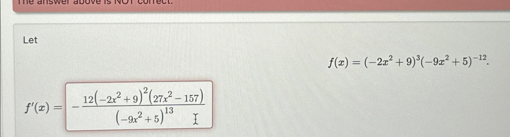 Solved Letf(x)=(-2x2+9)3(-9x2+5)-12.f'(x)= | Chegg.com