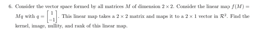 Solved Consider the vector space formed by all matrices M | Chegg.com