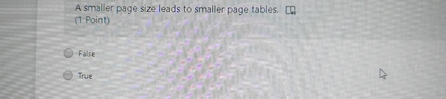 Solved A smaller page size leads to smaller page tables. C | Chegg.com