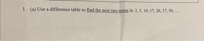 Solved 1. (a) Use a difference table to find the next two | Chegg.com
