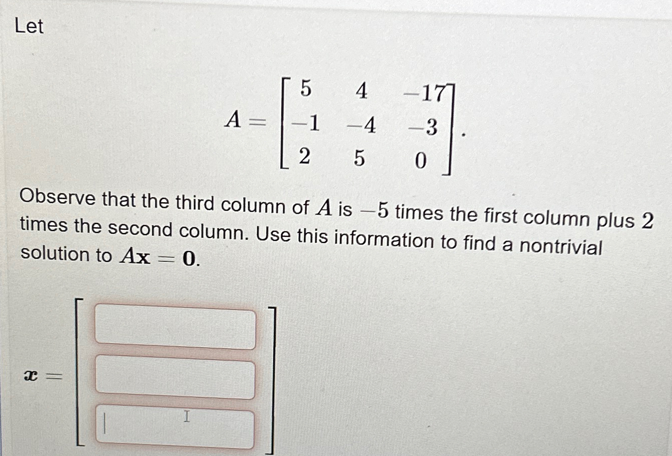 Solved LetA=[54-17-1-4-3250]Observe that the third column of | Chegg.com