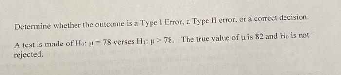 Solved Determine whether the outcome is a Type I Error, a | Chegg.com