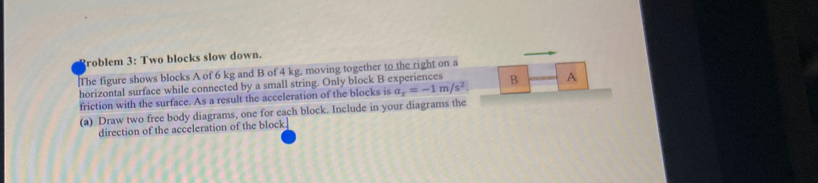Solved roblem 3: Two blocks slow down.The figure shows | Chegg.com
