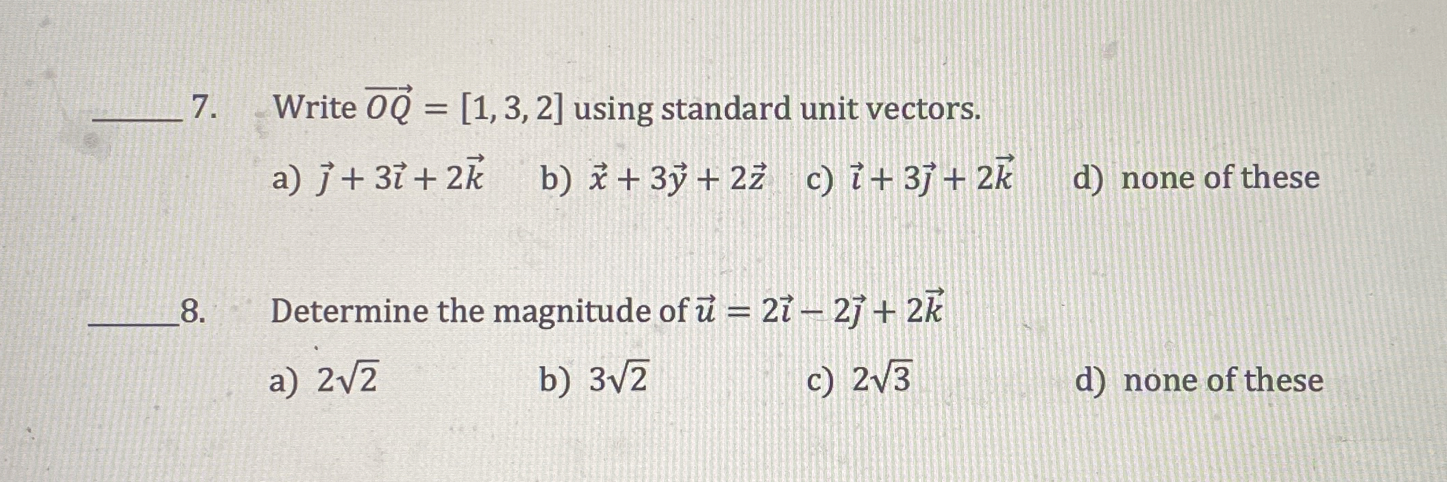 Solved q, 7. ﻿Write vec(OQ)=[1,3,2] ﻿using standard unit | Chegg.com