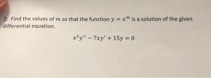 Solved 2: Find the values of m so that the function y xm is | Chegg.com