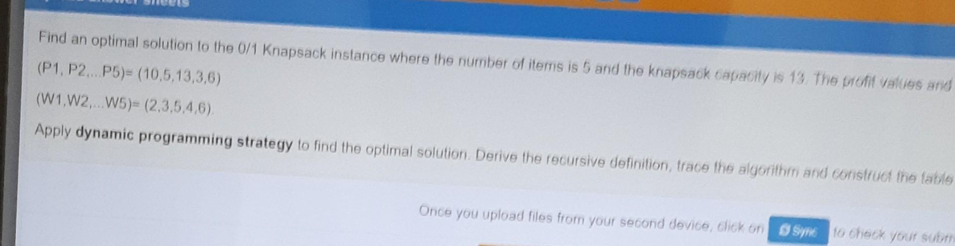 Solved Find An Optimal Solution To The 01 Knapsack Instance