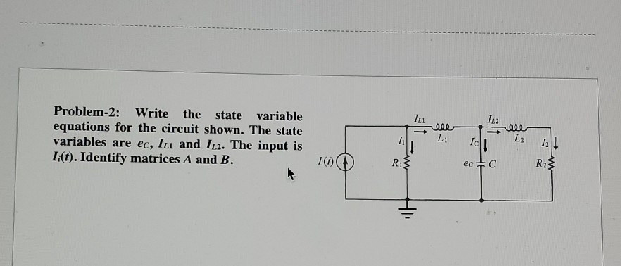 Solved Iti IL2 000 - Problem-2: Write the state variable | Chegg.com