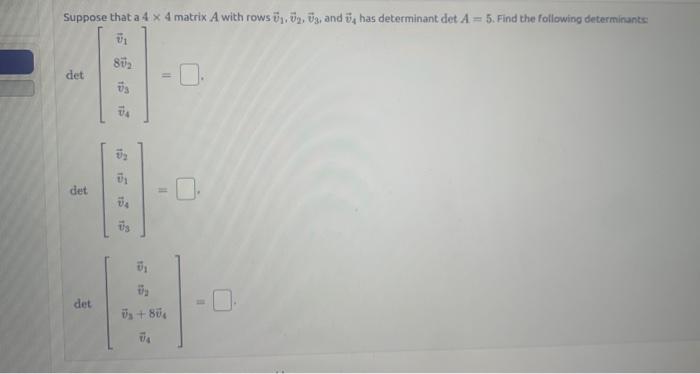 Solved Suppose That A 4×4 Matrix A With Rows V1v2v3 And 