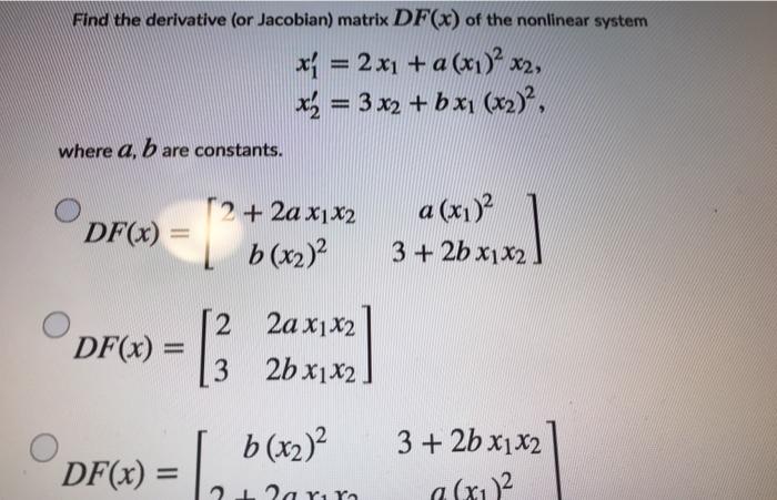 Solved Find The Derivative Or Jacobian Matrix Df X Of The
