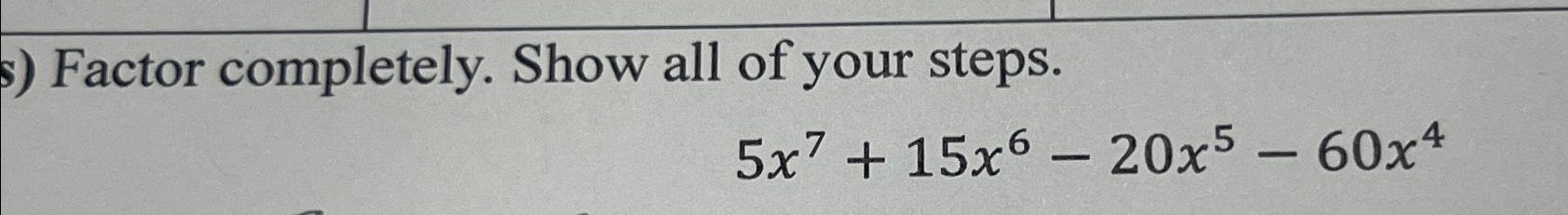 Solved Factor completely. Show all of your | Chegg.com