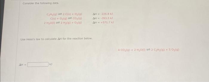 Solved Consider the following data. C2H2( g)=2C(s)+H2( | Chegg.com