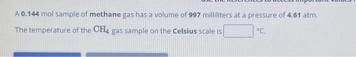 Solved A 0.144 mol sample of methane gas has a volume of 997 | Chegg.com