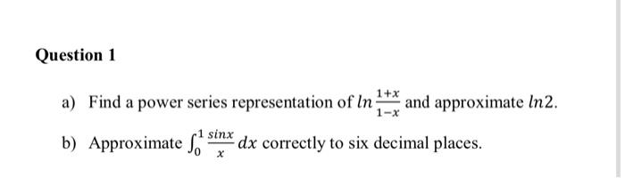 Solved Question 1 1+x a) Find a power series representation | Chegg.com