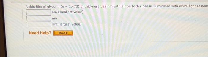 Solved A thin film of glycerin (n=1.473) of thickness 528 nm | Chegg.com