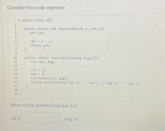 Solved Consider this code segment: What will be printed from | Chegg.com