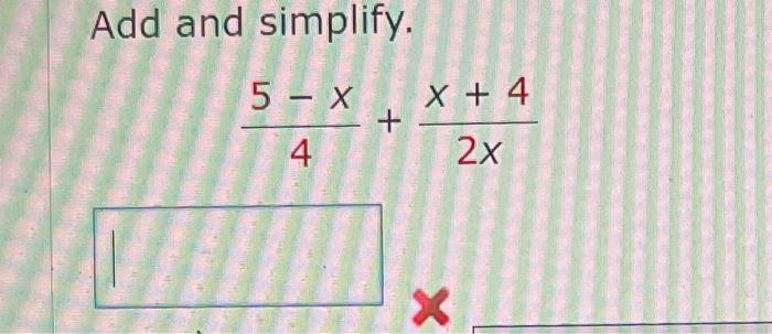 Solved Add and simplify. 45−x+2xx+4 | Chegg.com