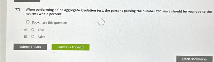 Solved 37) When performing a fine aggregate gradation test, | Chegg.com