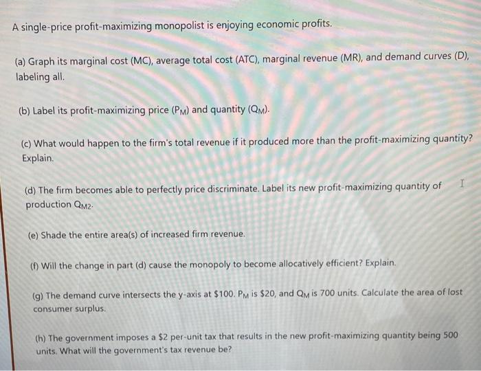 Solved A single-price profit-maximizing monopolist is | Chegg.com Solved A single-price profit-maximizing monopolist is | Chegg.com