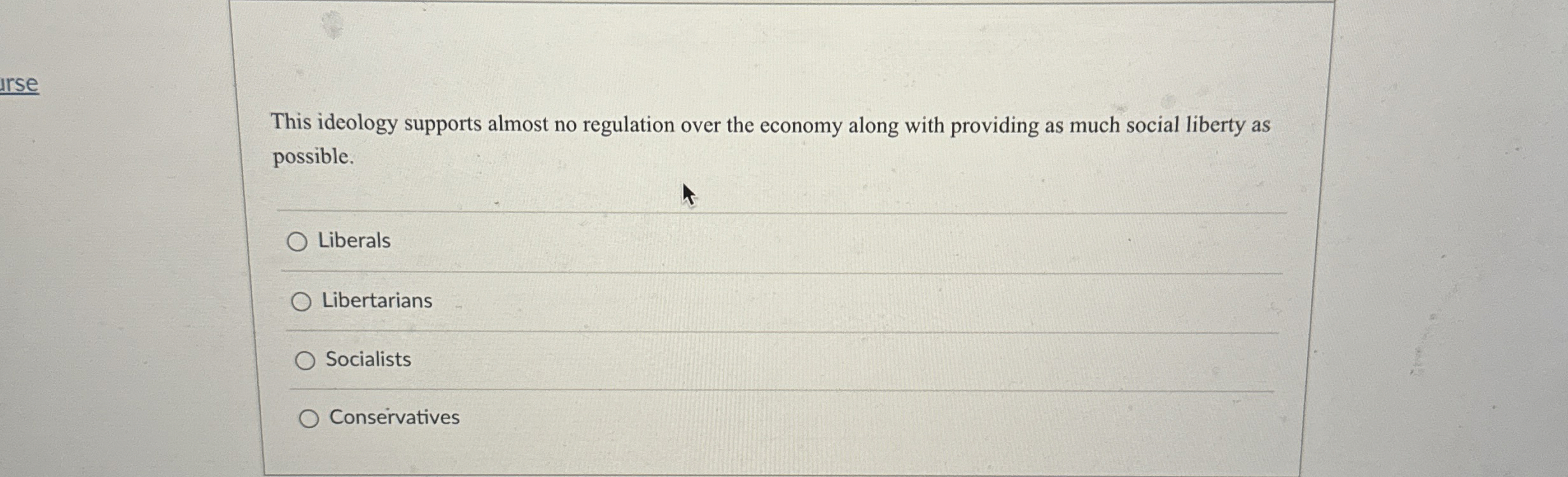 Solved This ideology supports almost no regulation over the | Chegg.com