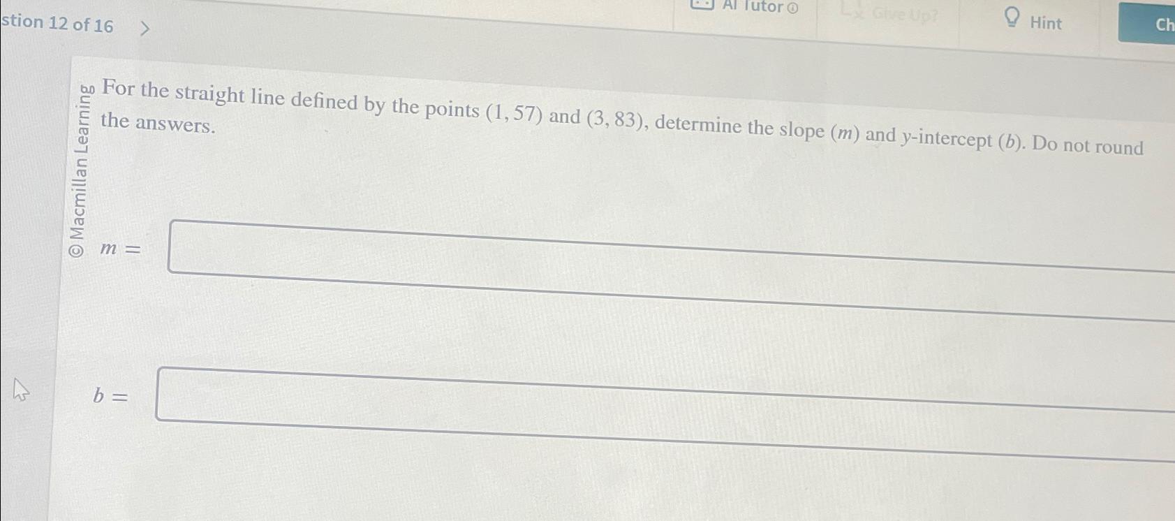Solved stion 12 ﻿of 16HintFor the straight line defined by | Chegg.com