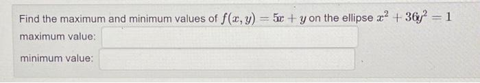 Solved Find the maximum and minimum values of f(x, y) = 5x | Chegg.com