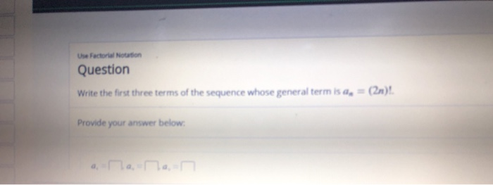 Solved Use Factorial Notation Question (2n)! Write the first | Chegg.com