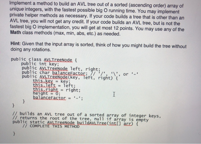 Solved Implement a method to build an AVL tree out of a | Chegg.com