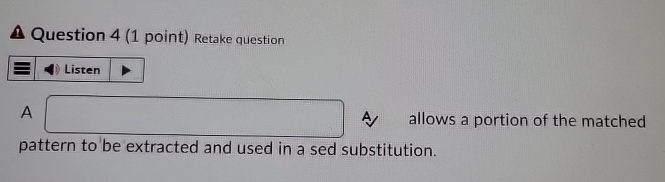 Solved Question 4 (1 ﻿point) ﻿Retake questionA ______allows | Chegg.com