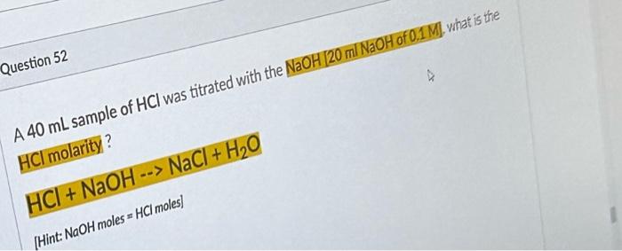 Solved Question 52 A 40 mL sample of HCI was titrated with | Chegg.com