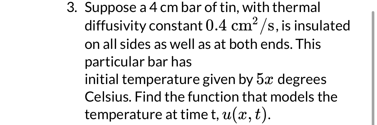 Solved Suppose a 4cm ﻿bar of tin, with thermal diffusivity | Chegg.com