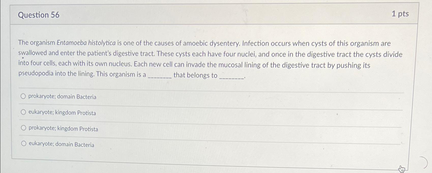 Solved Question 561 ﻿ptsThe organism Entamoeba histolytica | Chegg.com