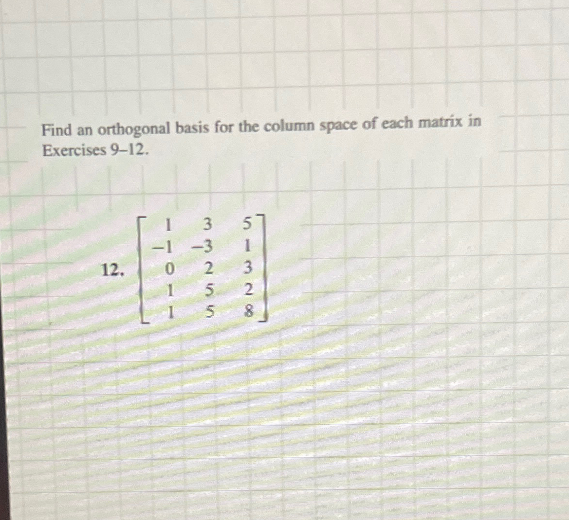 Solved Find an orthogonal basis for the column space of each | Chegg.com