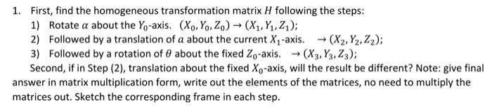 Solved 1. First, find the homogeneous transformation matrix | Chegg.com