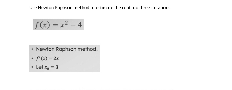 Use Newton Raphson method to estimate the root, do | Chegg.com