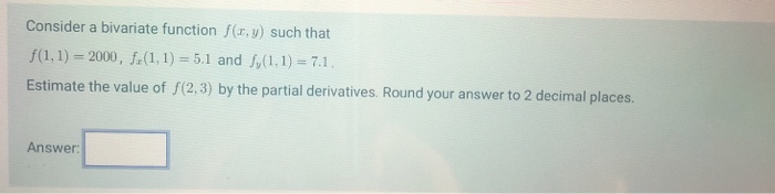Solved Consider a bivariate function f(r, y) such that f(1, | Chegg.com