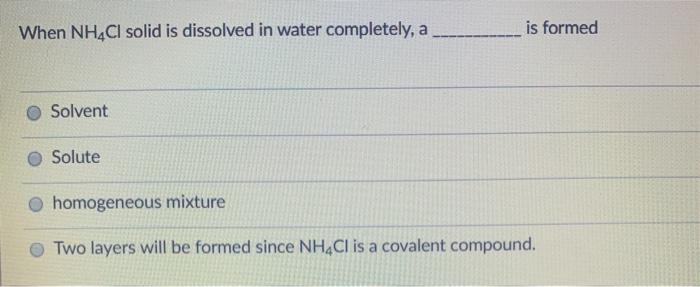 Solved When NH4Cl solid is dissolved in water completely, a | Chegg.com