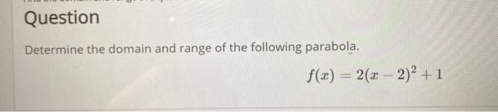 Solved Question Determine the domain and range of the | Chegg.com