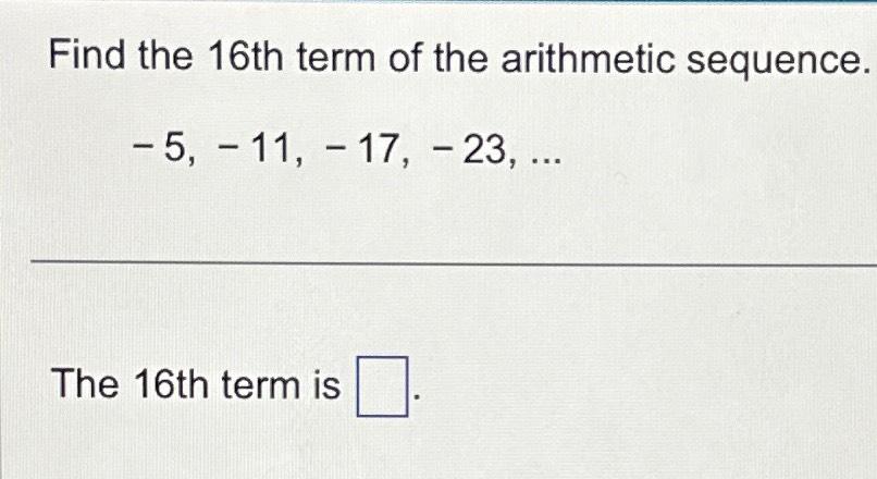 Solved Find the 16 th term of the arithmetic | Chegg.com Solved Find the 16 th term of the arithmetic | Chegg.com