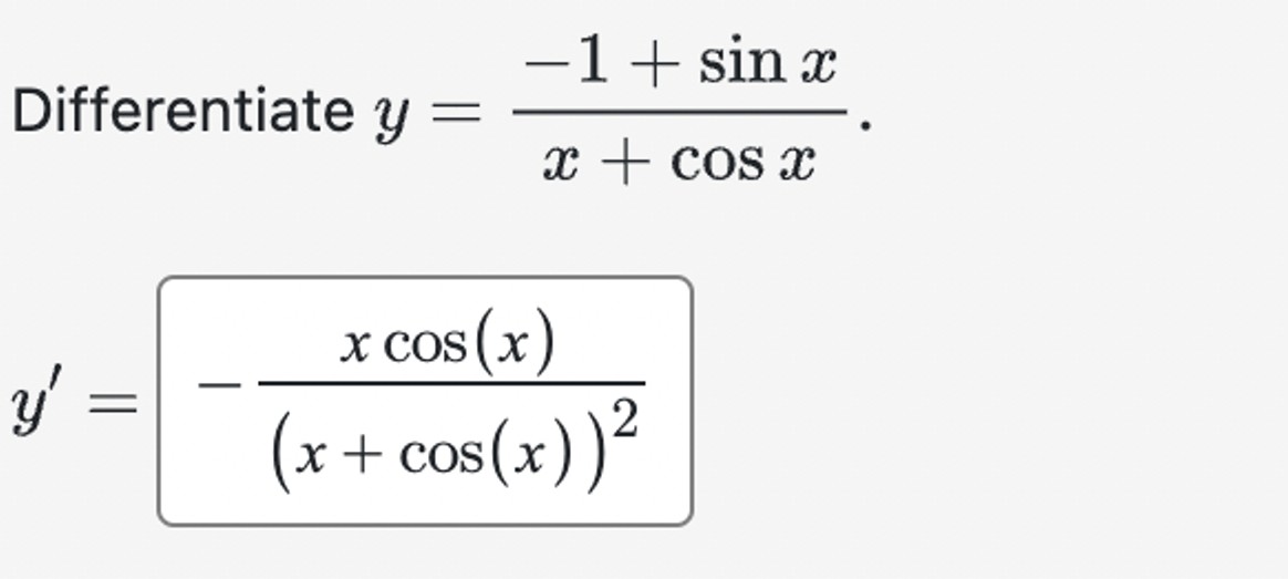 Solved Differentiate y=-1+sinxx+cosx.y'= | Chegg.com