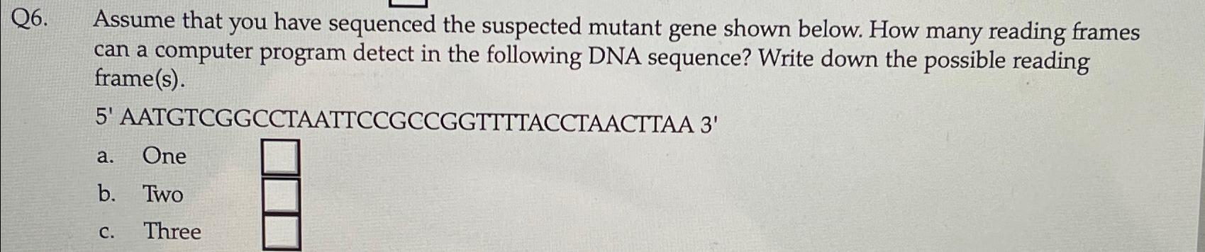 Solved Q6. ﻿Assume that you have sequenced the suspected | Chegg.com