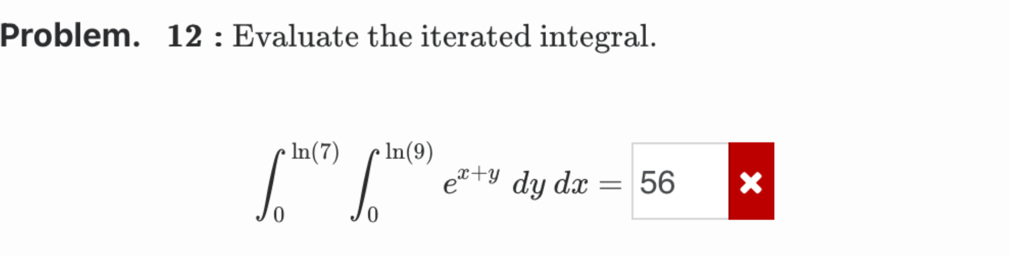 Solved Problem. 12 ﻿: Evaluate the iterated | Chegg.com