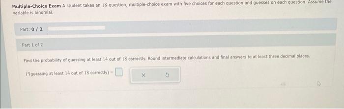 Solved Multiple-Choice Exam A student takes an 18-question, | Chegg.com