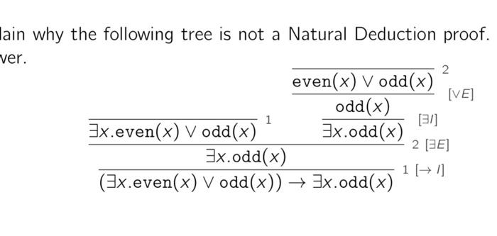 ain why the following tree is not a Natural Deduction | Chegg.com