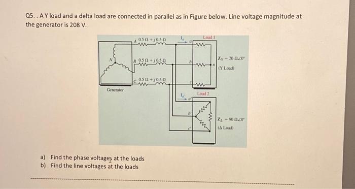 Solved Q5. A Y load and a delta load are connected in | Chegg.com