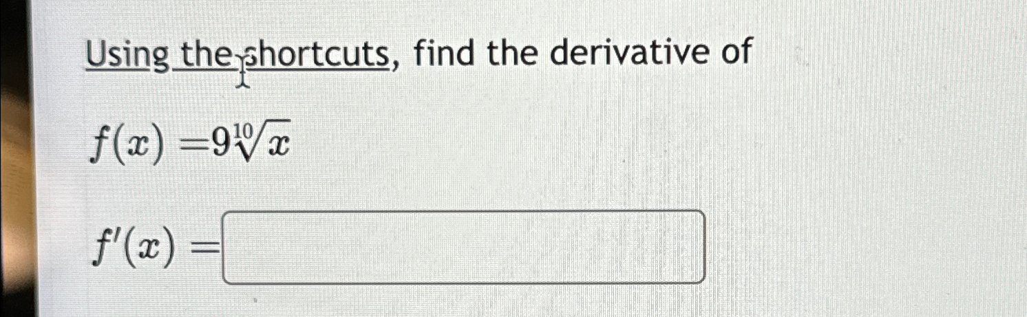 Solved Using the shortcuts, find the derivative | Chegg.com