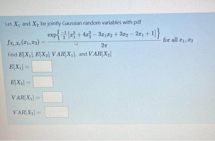 Solved Let X1 and X, be jointly Gaussian random variables | Chegg.com