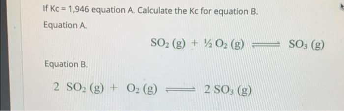 Solved If Kc = 1,946 equation A. Calculate the Kc for | Chegg.com